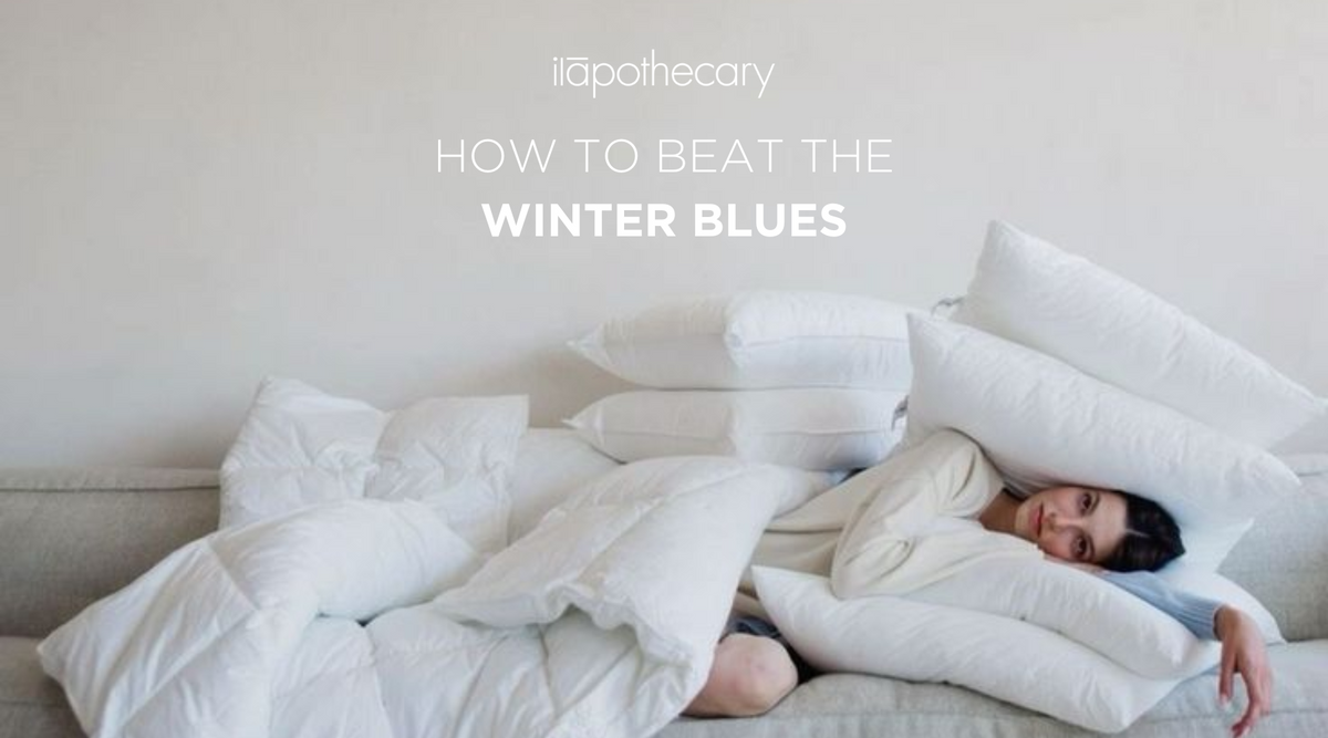January Blues – How to beat the Winter Blues | ilapothecary